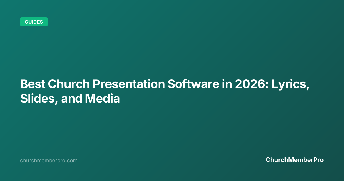 Best Church Presentation Software in 2026: Lyrics, Slides, and Media
