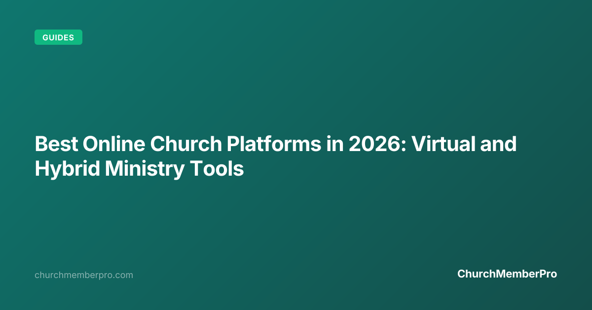 Best Online Church Platforms in 2026: Virtual and Hybrid Ministry Tools
